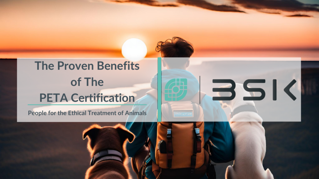 The Proven Benefits of The PETA Certification - BSK